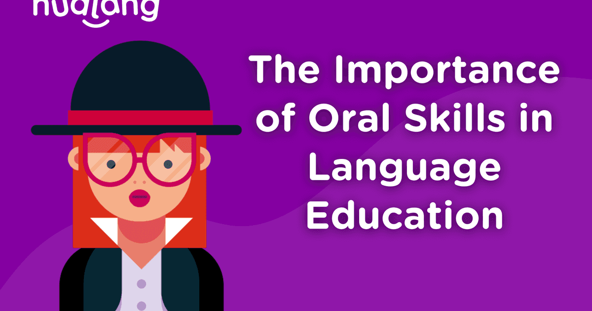 The Importance of Oral Skills in Language Education | Blog