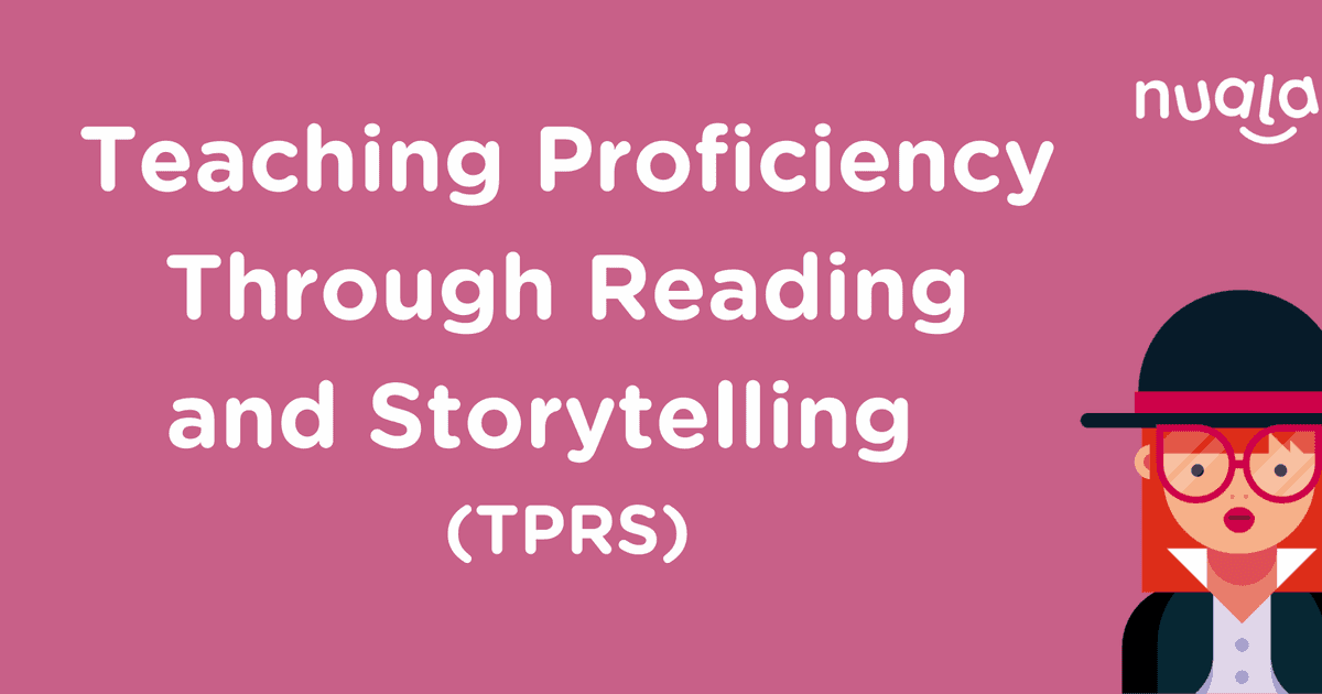 TPRS - Teaching Proficiency Through Reading and Storytelling | Blog
